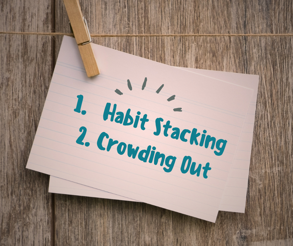 Habit Stacking + Crowding Out-How To Actually Be Consistent With Your ...